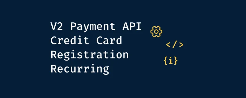 NICEPAY API V2 Payment - Registration API Credit Card - NICEPAY Docs