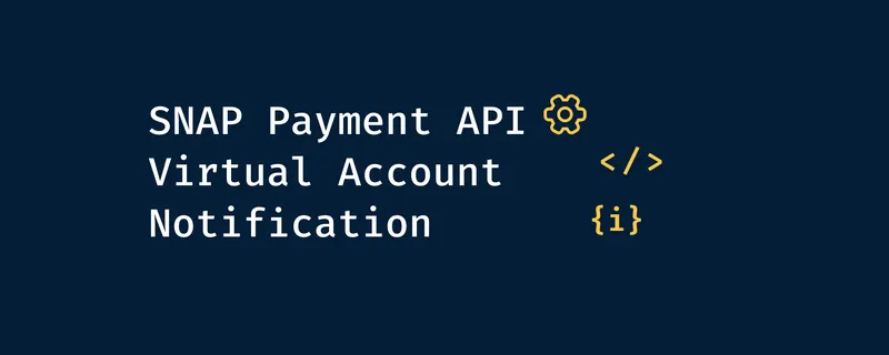 API Virtual Account SNAP NICEPAY - NICEPAY Docs